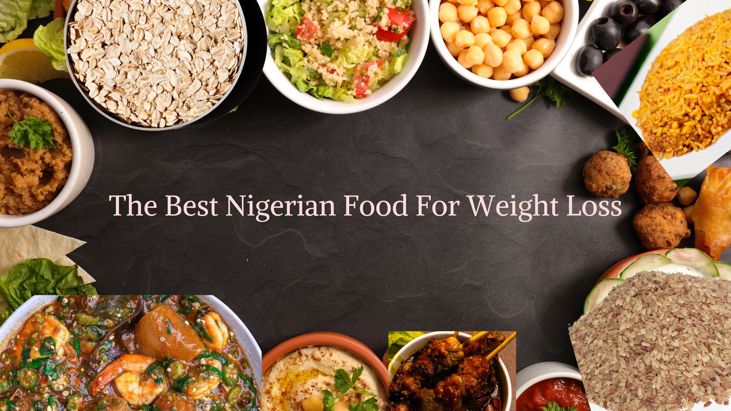 The best Nigerian Food for weight Loss - Busy District